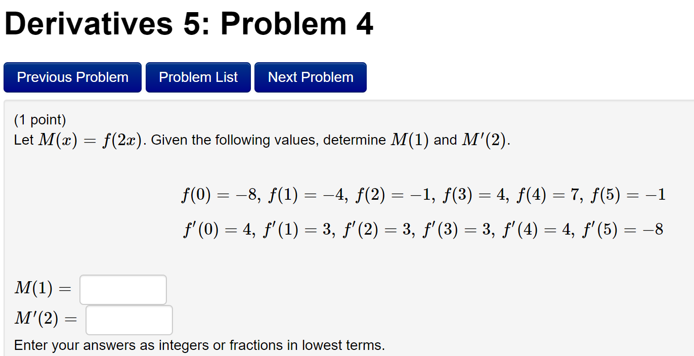 Solved Derivatives 5: Problem 4 (1 point) Let M(x)=f(2x). | Chegg.com