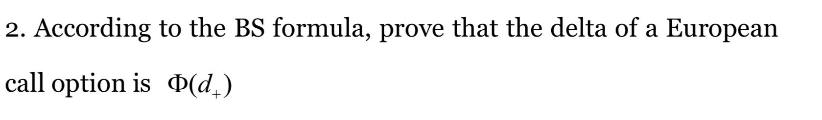 2. According to the BS formula, prove that the delta | Chegg.com
