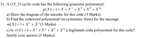 Solved 5) A (15, 5) cyclic code has the following generator | Chegg.com