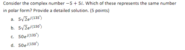 Solved Consider the complex number -5 + 5i. Which of these | Chegg.com