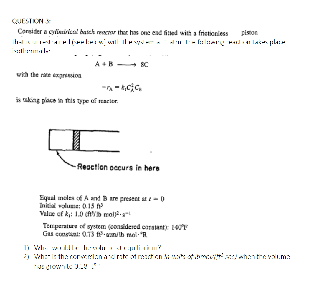 Solved QUESTION 3: Consider a cylindrical batch reactor that | Chegg.com
