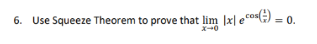 Solved 6. Use Squeeze Theorem to prove that | Chegg.com