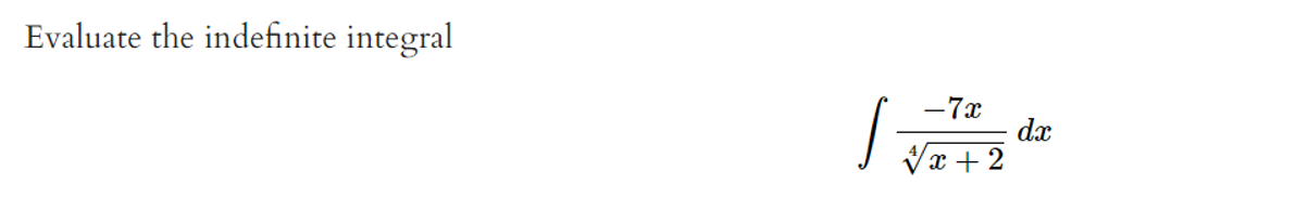 Solved Evaluate The Indefinite Integral∫﻿﻿ 7xx24dx 