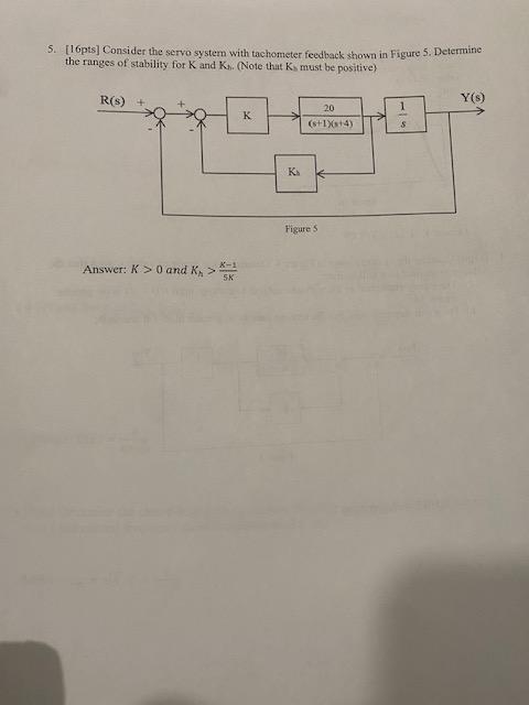 Solved 5. [16pts] Consider the servo system with tachometer | Chegg.com