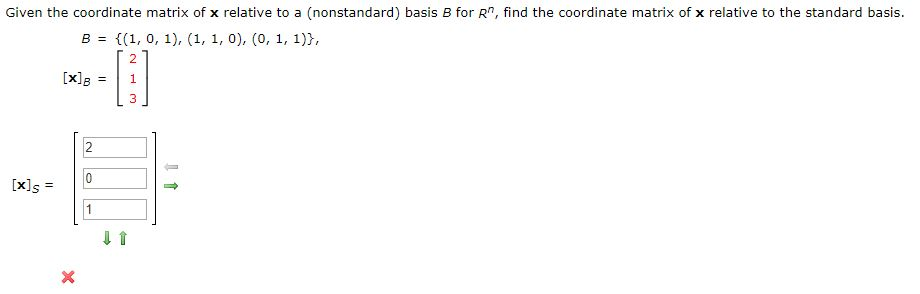 Solved Given the coordinate matrix of x relative to a | Chegg.com