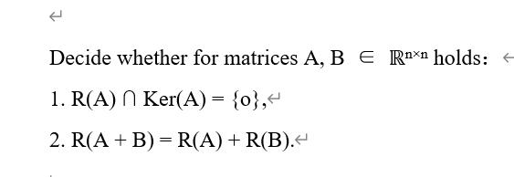Solved Decide whether for matrices A, B E Rnxn holds: + 1. | Chegg.com