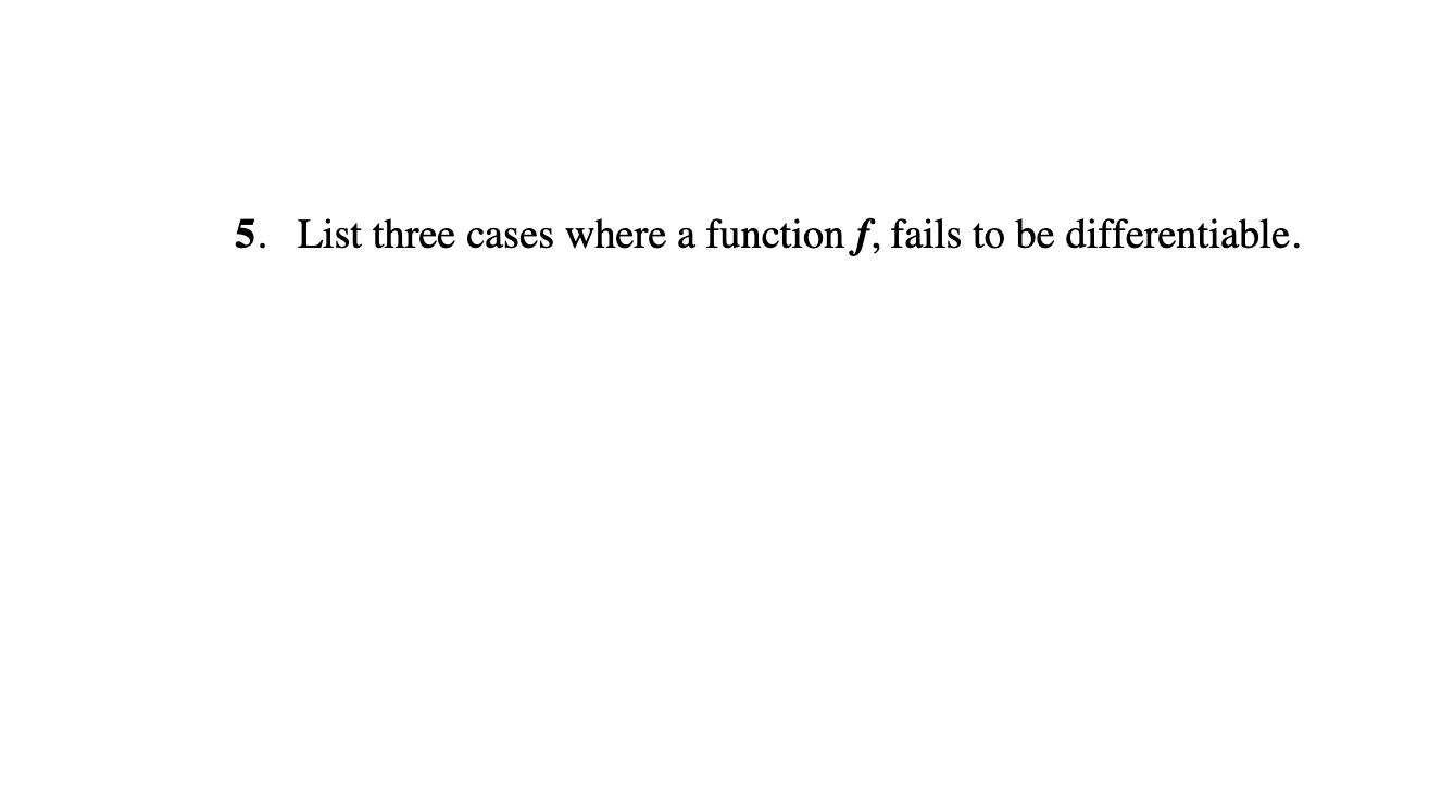 Solved 5. List three cases where a function f, fails to be | Chegg.com