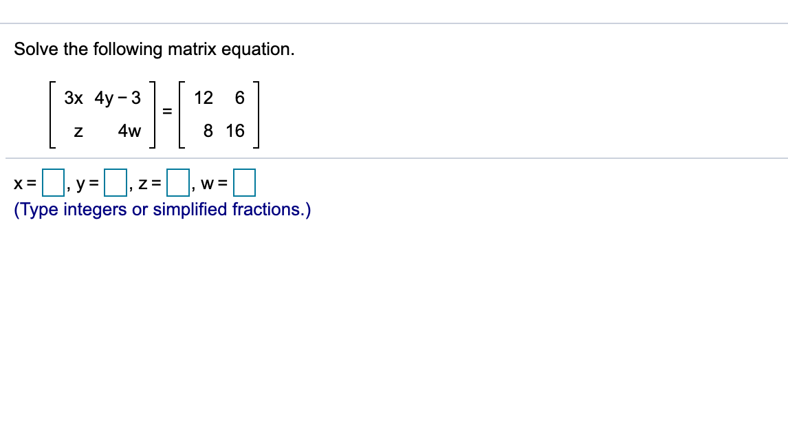Solved Solve the following matrix equation. 67 3x 4y-3 ] | | Chegg.com