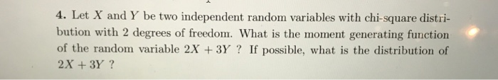 Solved 4. Let X and Y be two independent random variables | Chegg.com