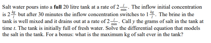 Solved Differential Equations: Salt water pours into a full | Chegg.com