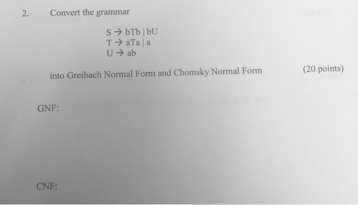 Solved 2. Convert the grammar into Greibach Normal Form and | Chegg.com
