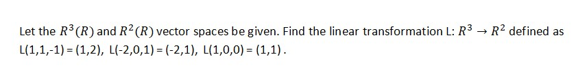 Solved Let the R3(R) and RP(R) vector spaces be given. Find | Chegg.com