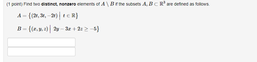 Solved (1 point) Find two distinct, nonzero elements of A B | Chegg.com