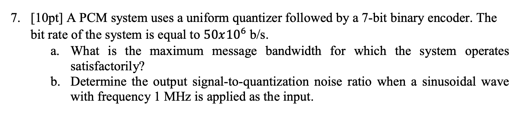 Solved 7. [10pt] A PCM system uses a uniform quantizer | Chegg.com