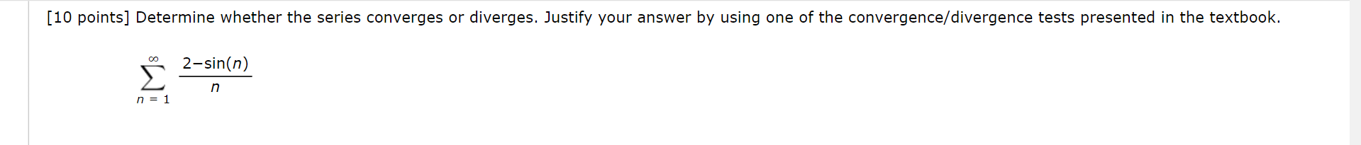 Solved [10 points] Determine whether the series converges or | Chegg.com
