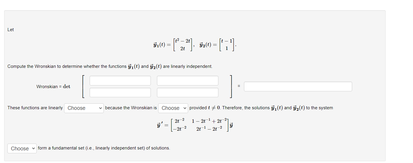 Solved Let y1(t)=[t2−2t2t],y2(t)=[t−11] Compute the | Chegg.com