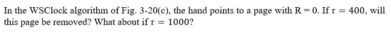 Solved In the WSClock algorithm of Fig. 3-20(c), the hand | Chegg.com