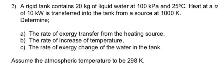 Solved A rigid tank contains 20 kg of liquid water at 100 | Chegg.com