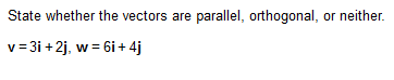 Solved State whether the vectors are parallel, orthogonal, | Chegg.com