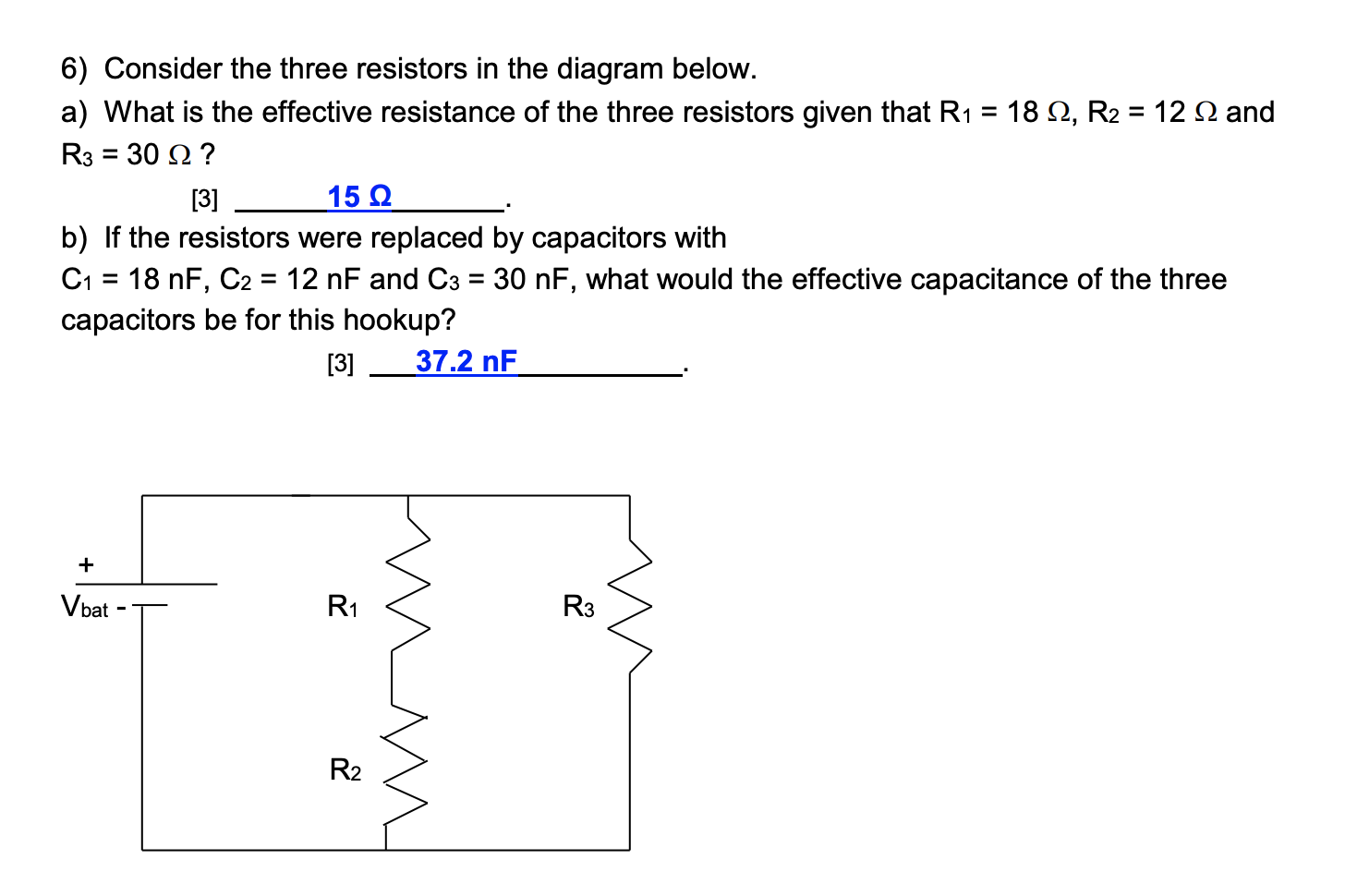 Solved 6) Consider the three resistors in the diagram below. | Chegg.com