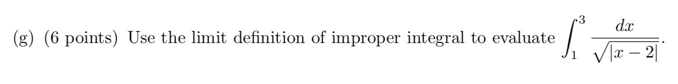 Solved (g) (6 points) Use the limit definition of improper | Chegg.com