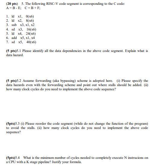 Solved (20 pts) 5. The following RISC-V code segment is | Chegg.com