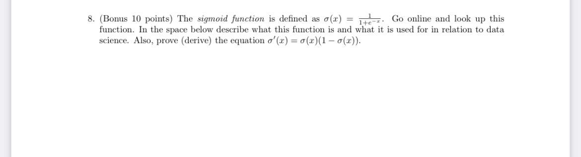 Solved 8. (Bonus 10 points) The sigmoid function is defined | Chegg.com