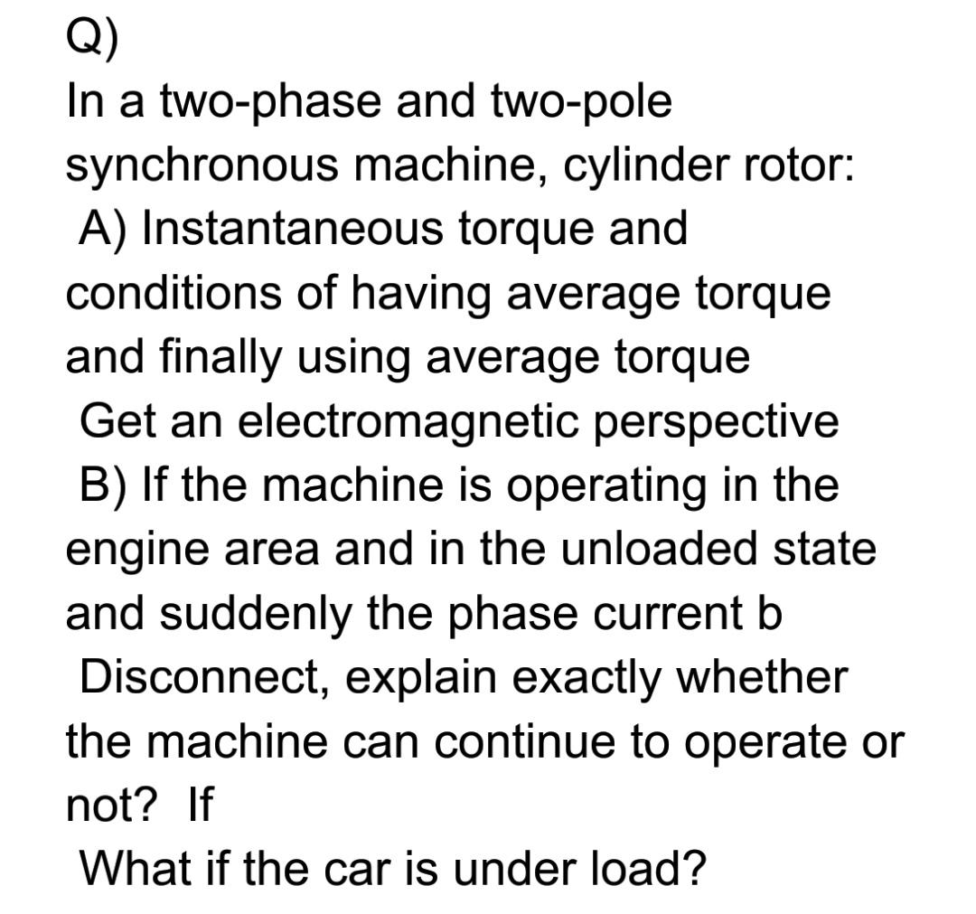 Solved Q) In a two-phase and two-pole synchronous machine, | Chegg.com