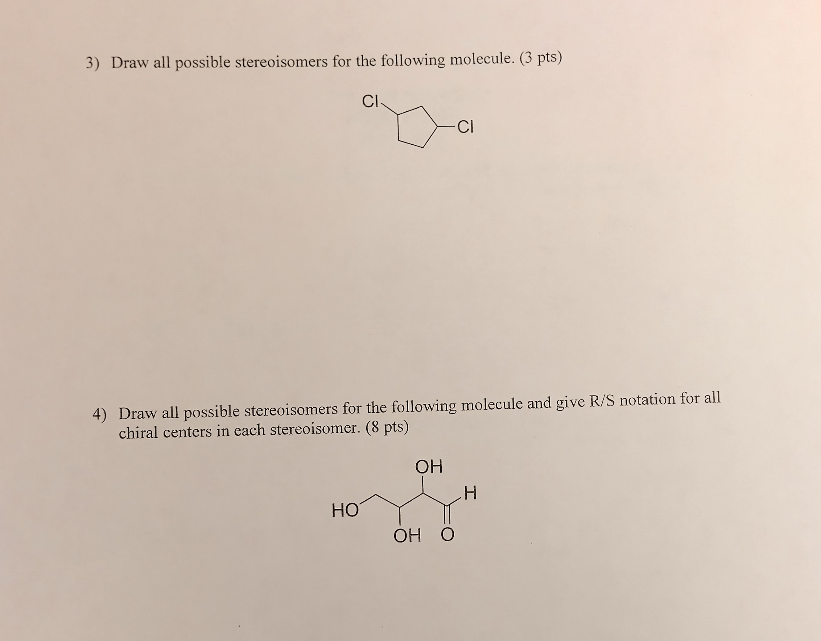 Solved Draw all possible stereoisomers for the following | Chegg.com