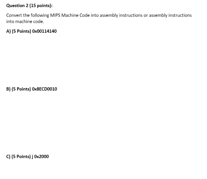 Solved Question 2 (15 points): Convert the following MIPS | Chegg.com Solved Question 2 (15 points): Convert the following MIPS | Chegg.com