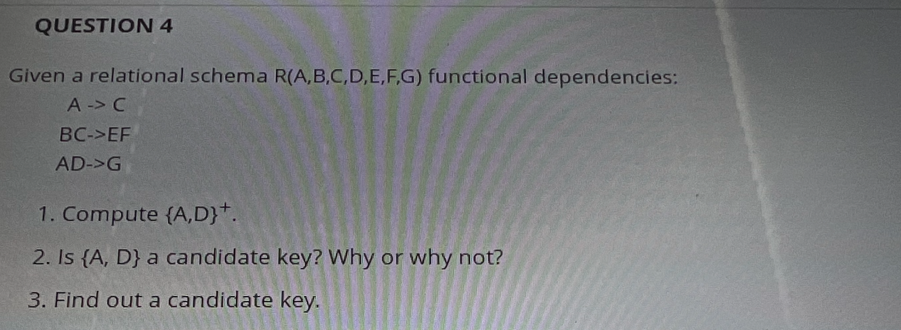 Solved Given a relational schema R(A,B,C,D,E,F,G) functional | Chegg.com