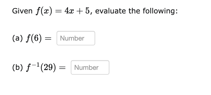 Solved Given f(x)=4x+5, evaluate the following: (a) f(6)= | Chegg.com