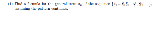 Solved (1) Find a formula for the general term an of the | Chegg.com
