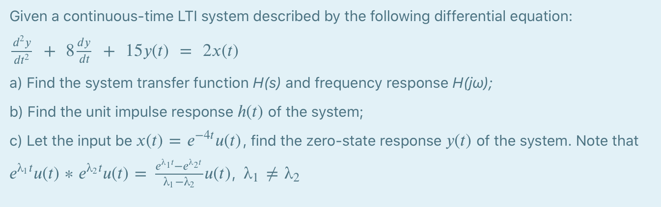 Solved Given a continuous-time LTI system described by the | Chegg.com