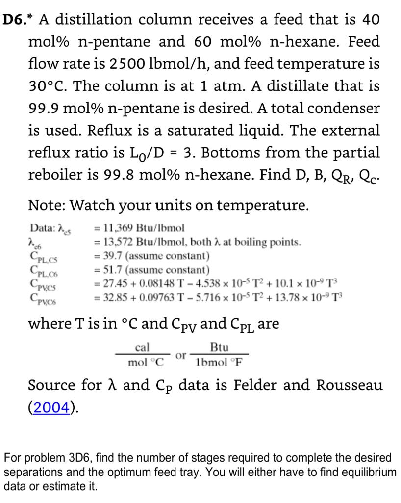 Solved D6.* A distillation column receives a feed that is 40 | Chegg.com