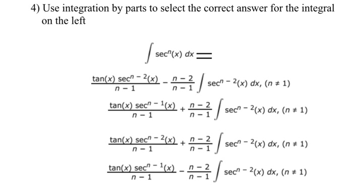 Solved 4) Use integration by parts to select the correct | Chegg.com