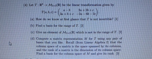Solved (4) Let T: R3 M2x2(R) be the linear transformation | Chegg.com