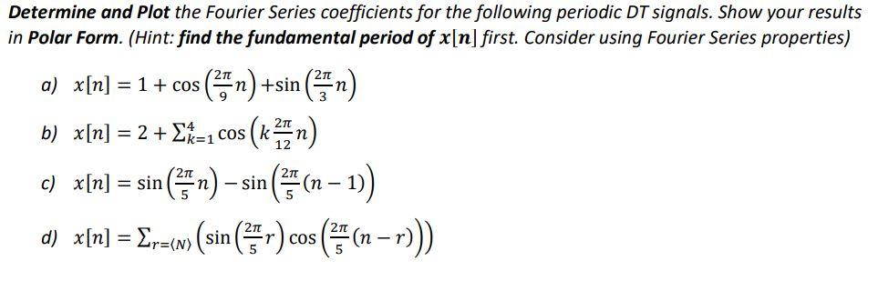 Solved Determine and Plot the Fourier Series coefficients | Chegg.com