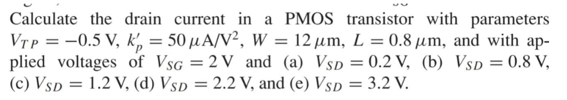Solved Calculate the drain current in a PMOS transistor with | Chegg.com