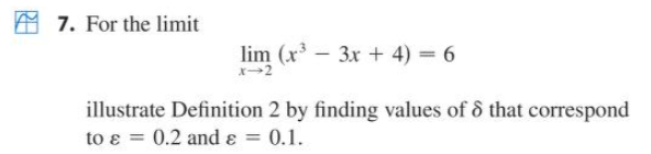 7. For the limit limx→2(x3−3x+4)=6 illustrate | Chegg.com