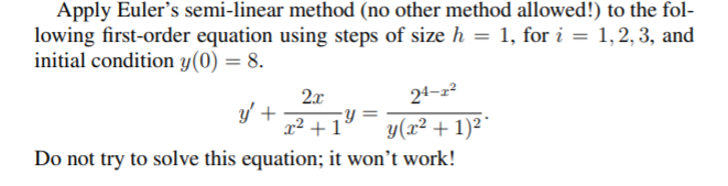 Solved Apply Euler's semi-linear method (no other method | Chegg.com