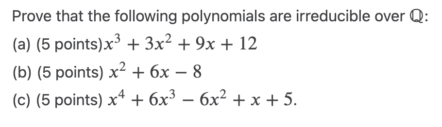 Solved Prove that the following polynomials are irreducible | Chegg.com