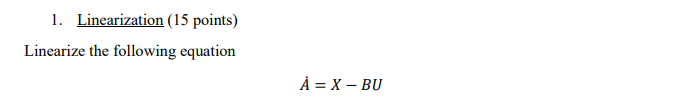 Solved 1. Linearization (15 points) Linearize the following | Chegg.com