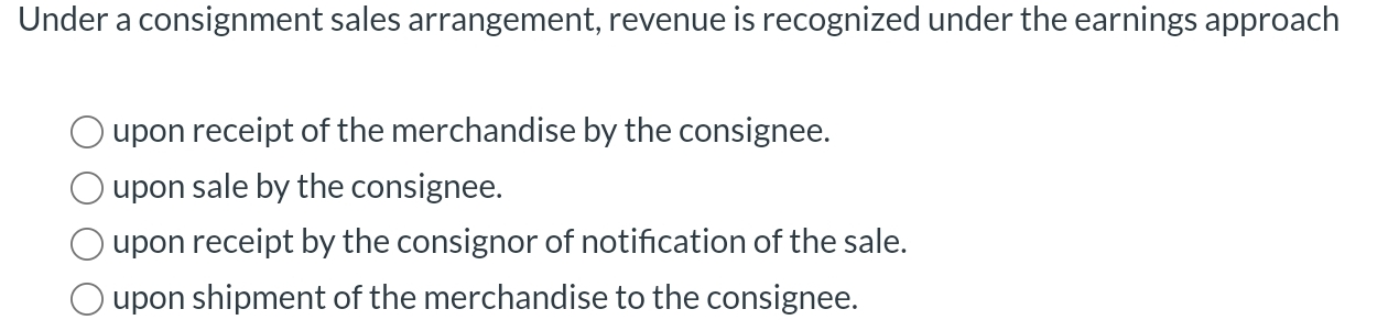 Solved Under a consignment sales arrangement, revenue is | Chegg.com