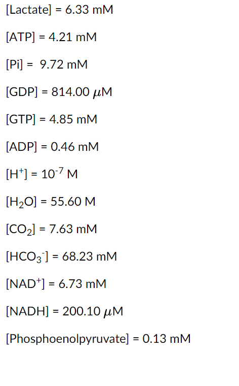 Solved [Lactate] =6.33mM [ATP]=4.21mM[Pi]=9.72mM [GDP] | Chegg.com
