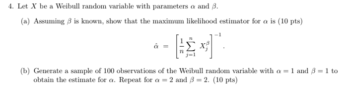 Solved 4. Let X be a Weibull random variable with parameters | Chegg.com
