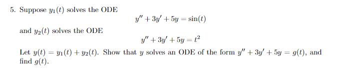 Solved 5. Suppose y1(t) solves the ODE y′′+3y′+5y=sin(t) and | Chegg.com Solved 5. Suppose y1(t) solves the ODE y′′+3y′+5y=sin(t) and | Chegg.com