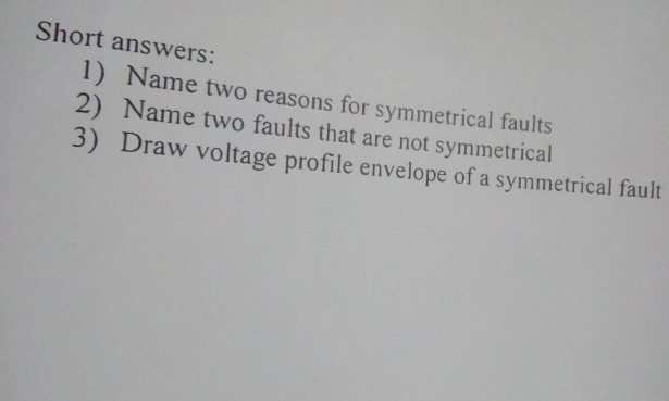 Solved Short answers: 1) Name two reasons for symmetrical | Chegg.com