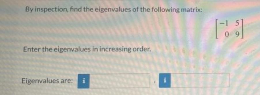 Solved By inspection, find the eigenvalues of the following | Chegg.com