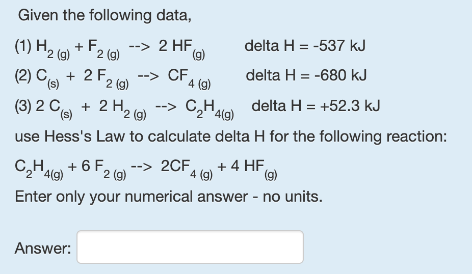 Solved Given the following data, (1) H2(0)+F260 --> 2 HF, | Chegg.com